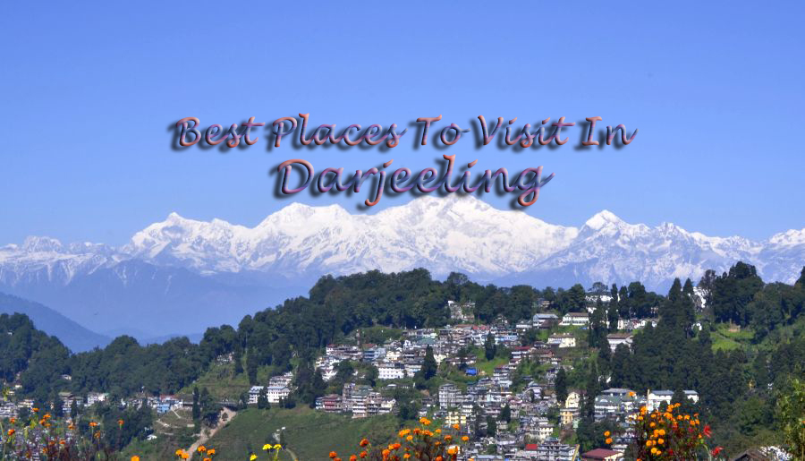 10 Best Places to Visit in Darjeeling: Must-See Attractions in the ...